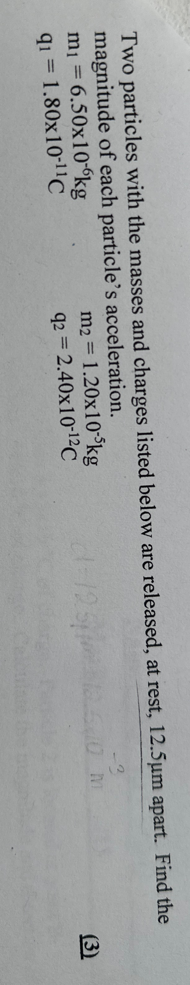 Solved Two particles with the masses and charges listed | Chegg.com