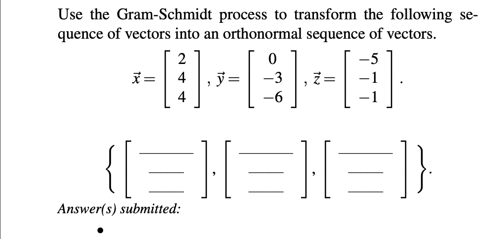 Solved Use the Gram-Schmidt process to transform the | Chegg.com