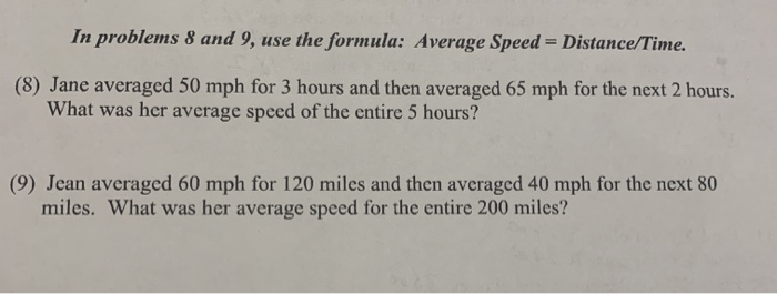 Solved In problems 8 and 9, use the formula: Average Speed = | Chegg.com