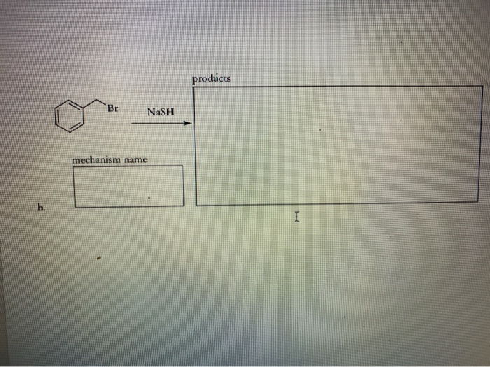 Solved products Br NaSH mechanism name | Chegg.com