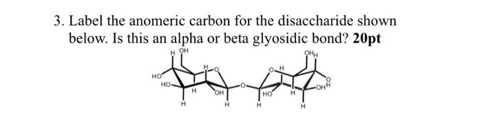 Solved 3. Label the anomeric carbon for the disaccharide | Chegg.com