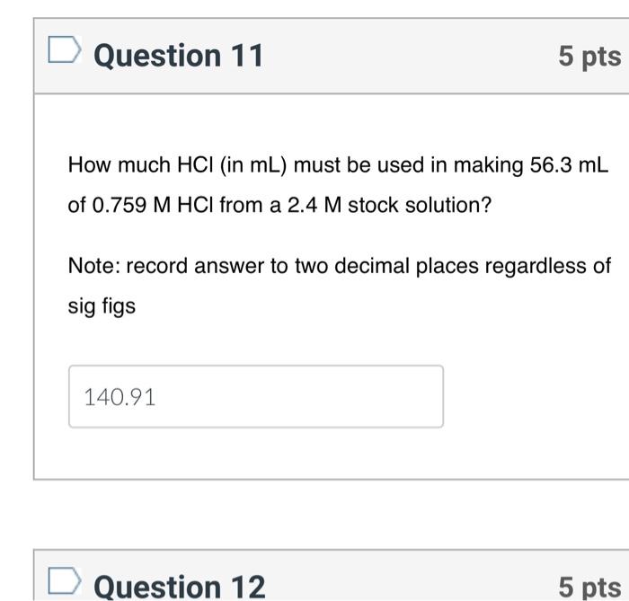Solved Question 11 How much HCl (in mL) must be used in | Chegg.com