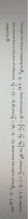 Solved Consider the linear mapping refl(-2,-1,4) Given the | Chegg.com