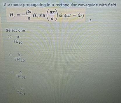 Solved the mode propagating in a rectangular waveguide with | Chegg.com