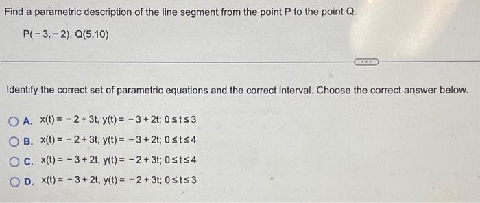 Solved Find a parametric description of the line segment | Chegg.com