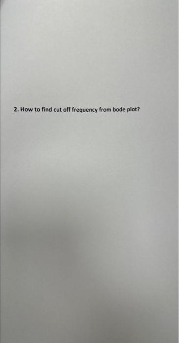 1 Calculate the expected cut-off frequencies for the | Chegg.com