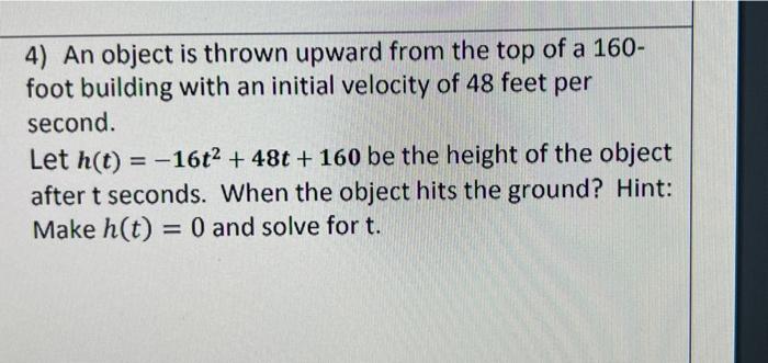 Solved 4) An object is thrown upward from the top of a 160 | Chegg.com
