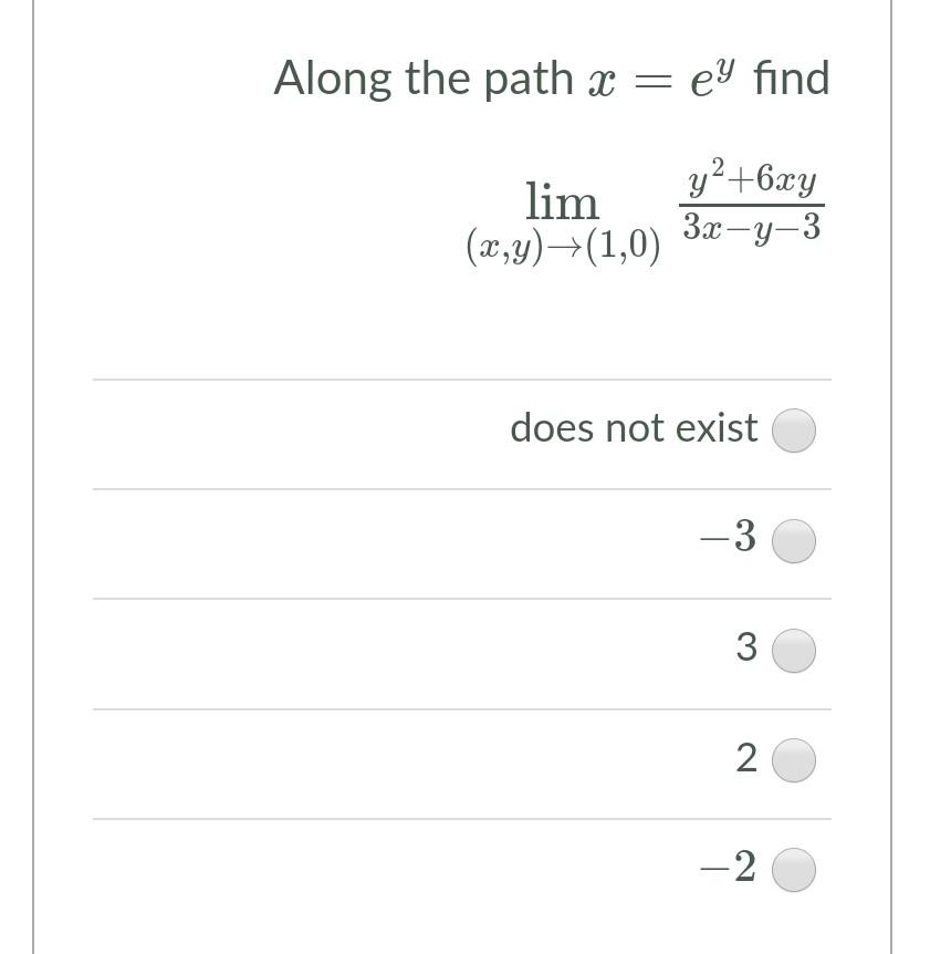 Solved Along the path ey find lim (x,y) →(1,0) y?+6xy 3x-y-3 | Chegg.com