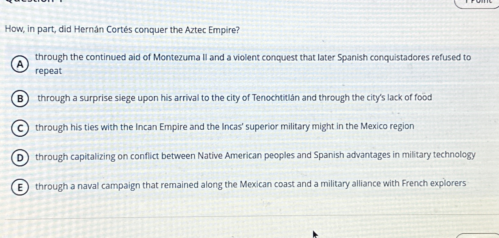 Solved How, in part, did Hernán Cortés conquer the Aztec | Chegg.com