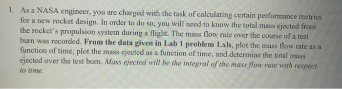 Solved 1. As a NASA engineer, you are charged with the task | Chegg.com