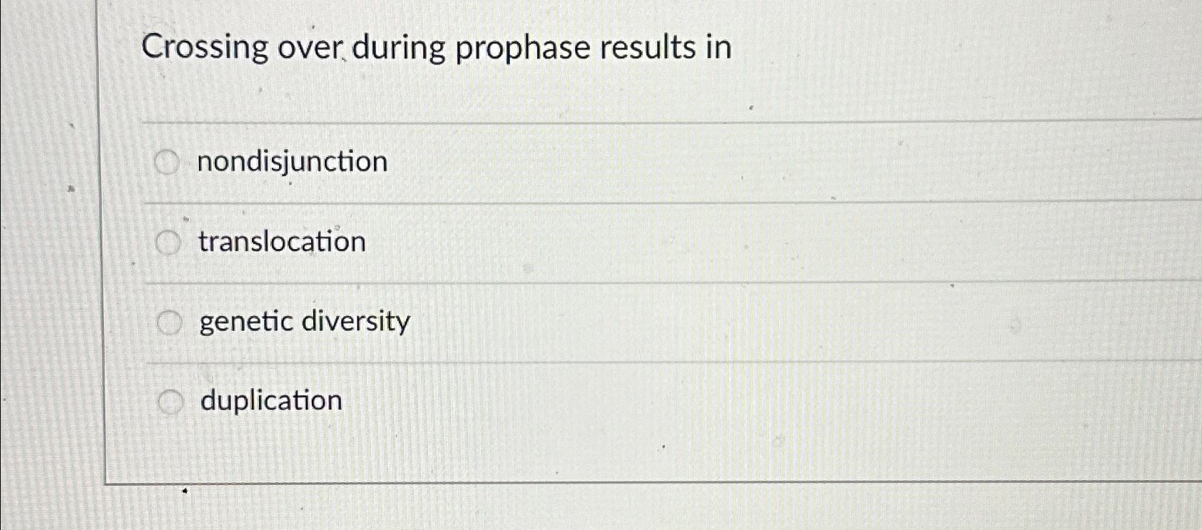 Solved Crossing over during prophase results | Chegg.com