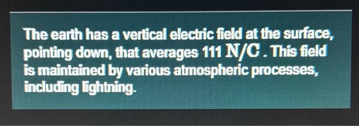 Solved The earth has a vertical electric field at the | Chegg.com