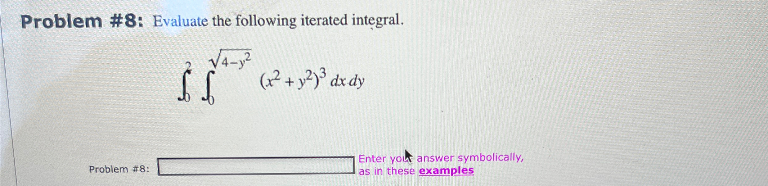 Solved Problem #8: Evaluate the following iterated | Chegg.com