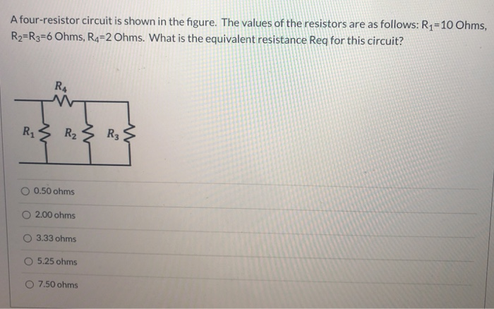 Solved A four-resistor circuit is shown in the figure. The | Chegg.com