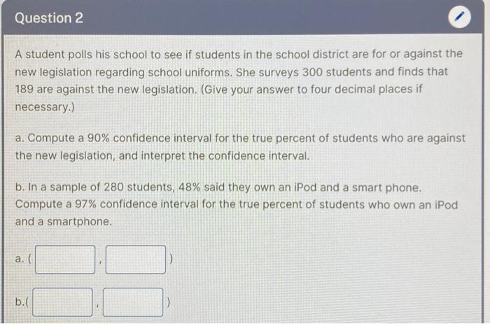 Solved A student polls his school to see if students in the | Chegg.com