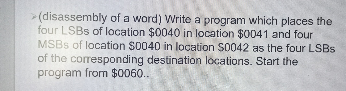 Solved (disassembly of a word) ﻿Write a program which places | Chegg.com