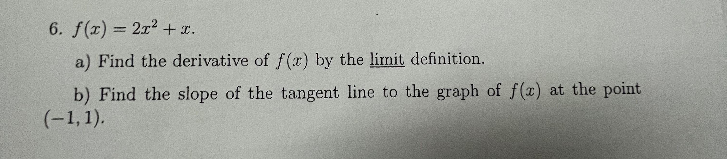 Solved f(x)=2x2+x.a) ﻿Find the derivative of f(x) ﻿by the | Chegg.com