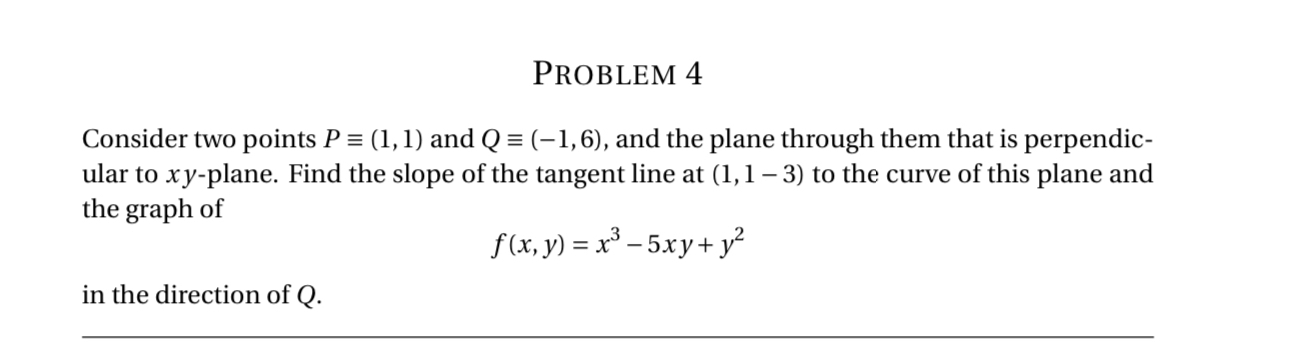 Solved Problem 4Consider two points P-=(1,1) ﻿and Q-=(-1,6), | Chegg.com