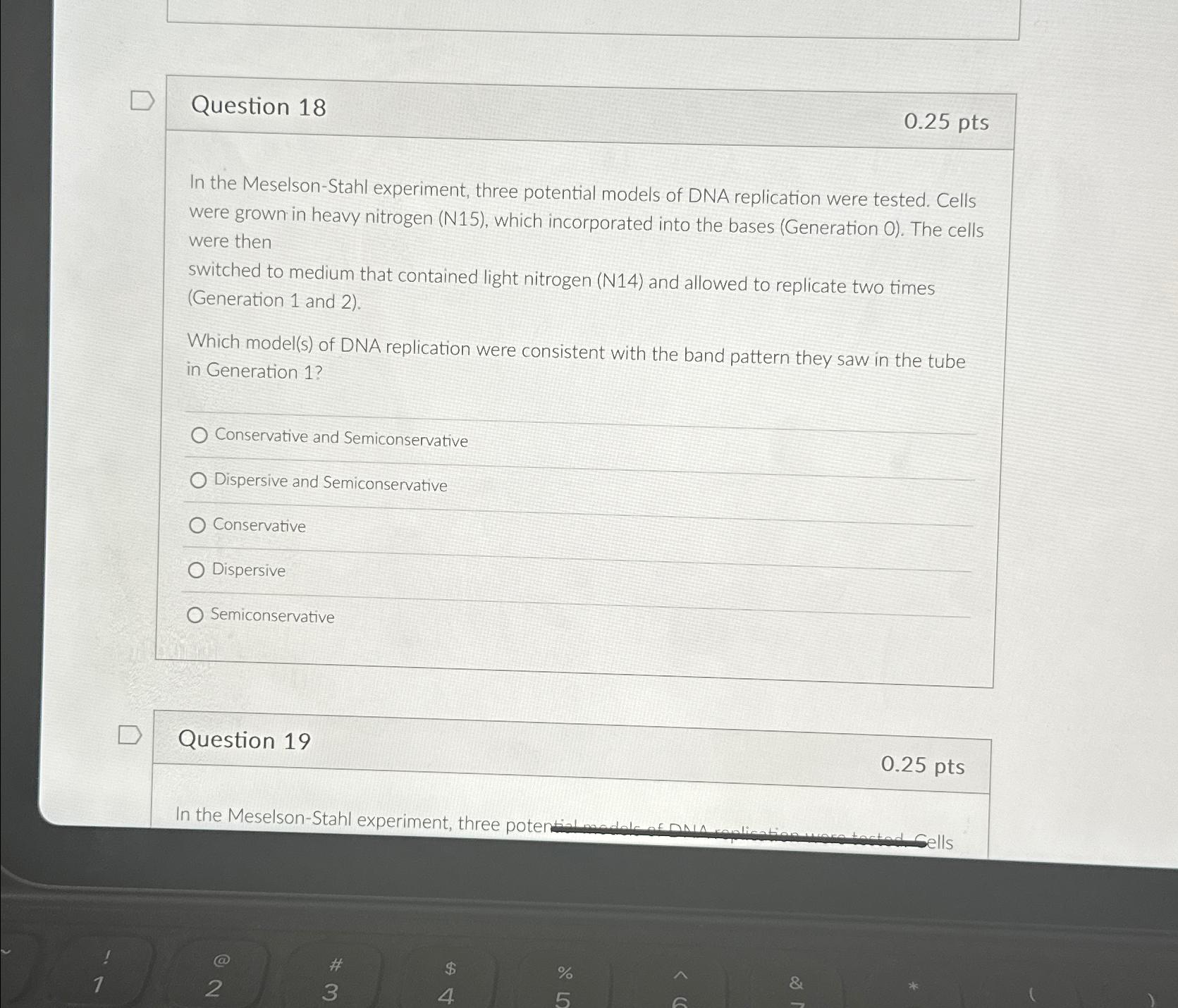 Solved Question 180.25ptsIn the Meselson-Stahl experiment, | Chegg.com