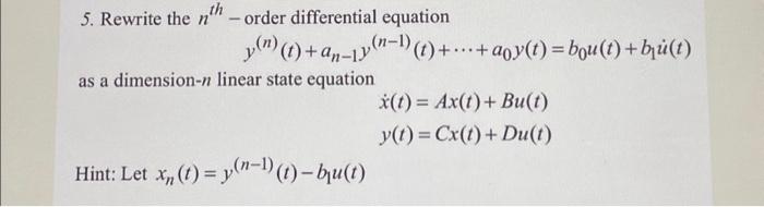 Solved th 5. Rewrite the n' - order differential equation | Chegg.com