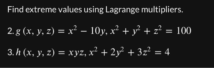 Solved Find extreme values using Lagrange multipliers. 2. | Chegg.com