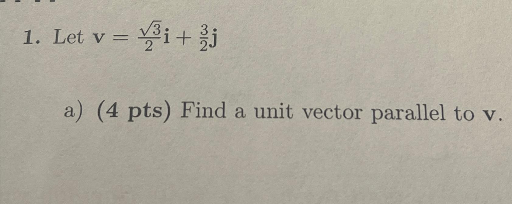 Solved Let v=322i+32ja) (4 ﻿pts) ﻿Find a unit vector | Chegg.com