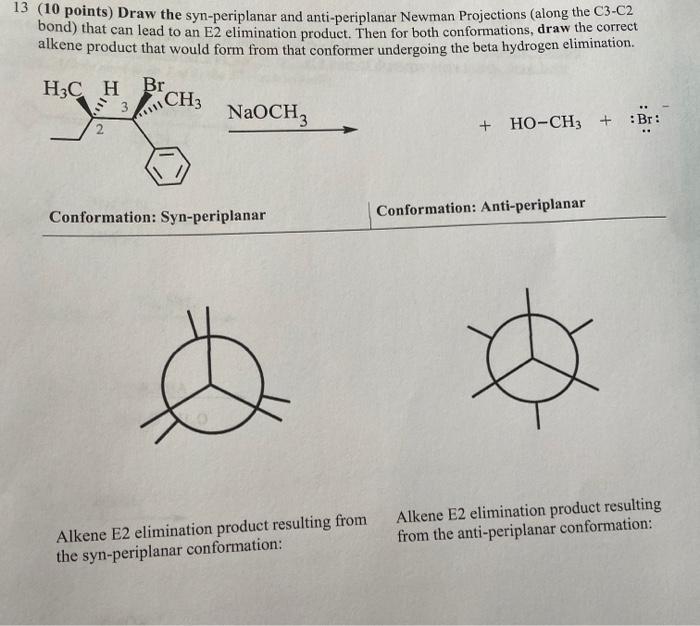 Solved 13 (10 points) Draw the syn-periplanar and | Chegg.com