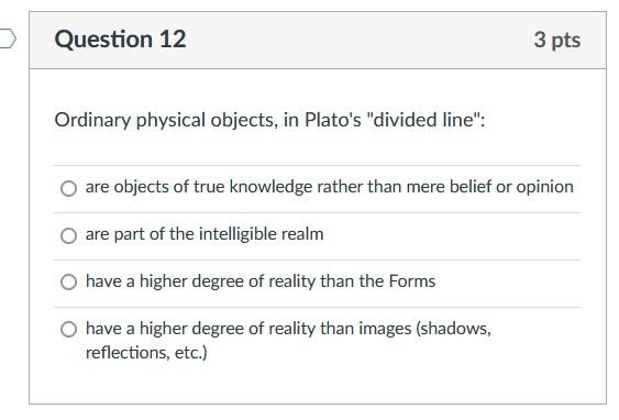 Solved Question 11 3 pts Plato's "divided line": is, in | Chegg.com