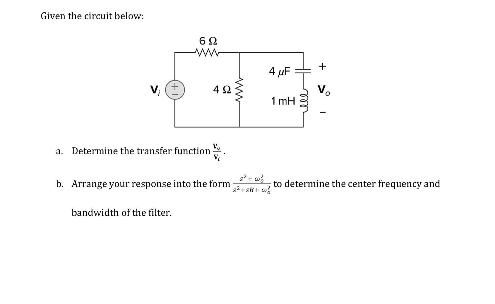 Solved Given the circuit below:a. ﻿Determine the transfer | Chegg.com