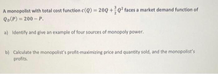 Solved A monopolist with total cost function c(Q)=20Q+23Q2 | Chegg.com