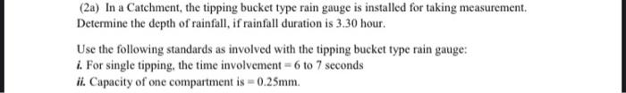 Solved (2a) In a Catchment, the tipping bucket type rain | Chegg.com