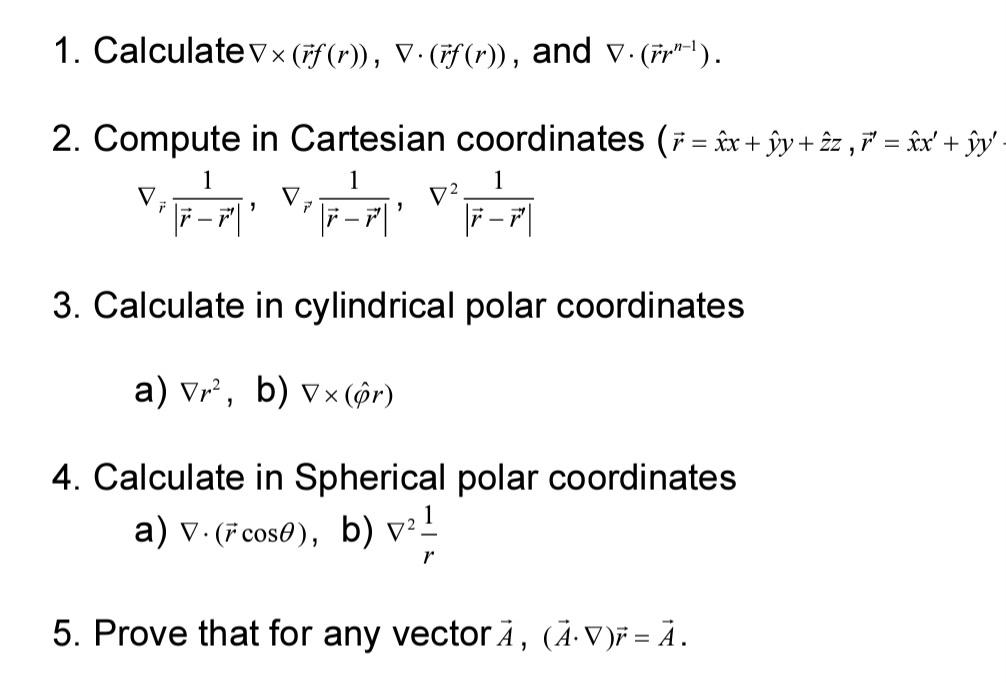 Solved Calculate grad×(vec(r)f(r)),grad*(vec(r)f(r)), ﻿and | Chegg.com