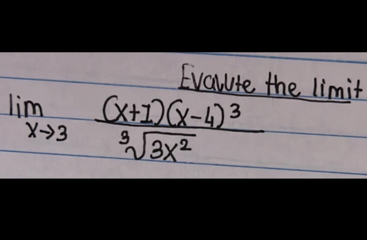 Solved Evalute the limitlimx→3(x+1)(x-4)33x23 | Chegg.com