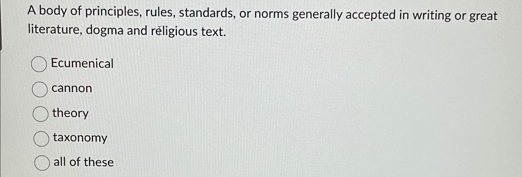 Solved A body of principles, rules, standards, or norms | Chegg.com