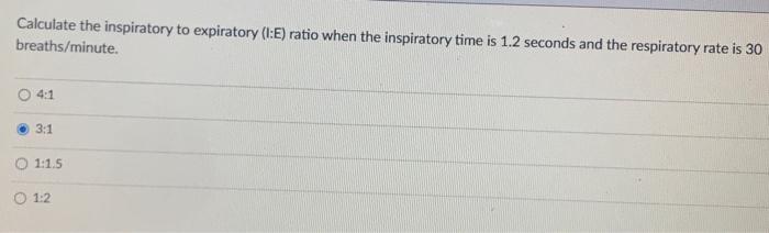 Solved Calculate the inspiratory to expiratory (l:E) ratio | Chegg.com