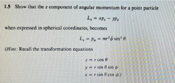 Solved 1.5 Show that the z component of angular momentum for | Chegg.com