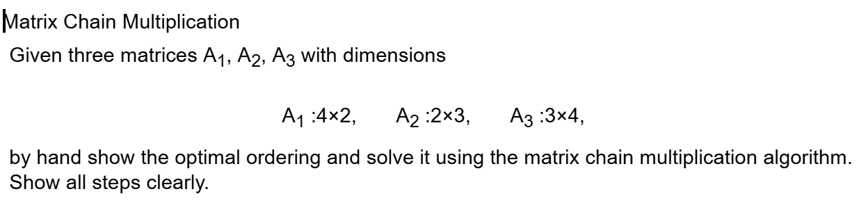 Solved Matrix Chain MultiplicationGiven three matrices | Chegg.com
