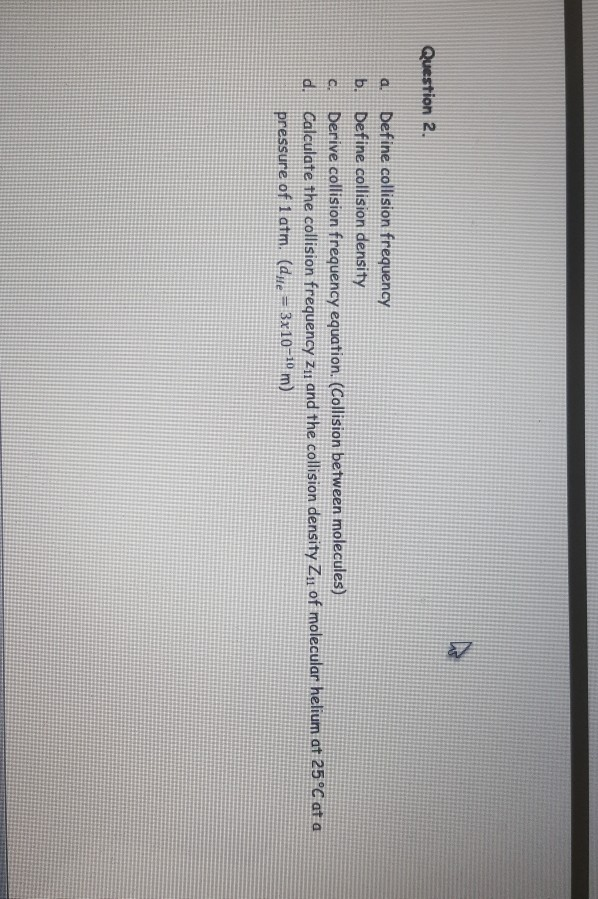Solved Question 2. a do a. Define collision frequency b. | Chegg.com