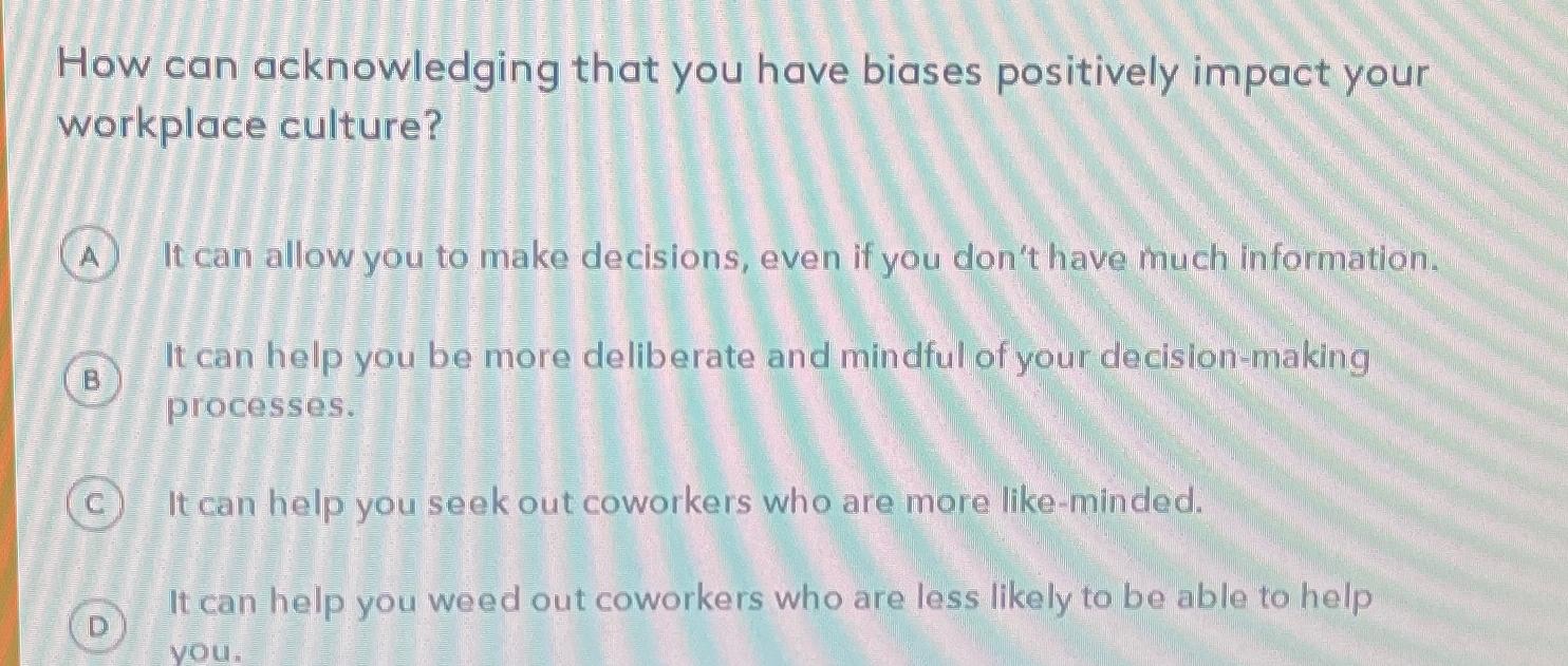 Solved How can acknowledging that you have biases positively | Chegg.com