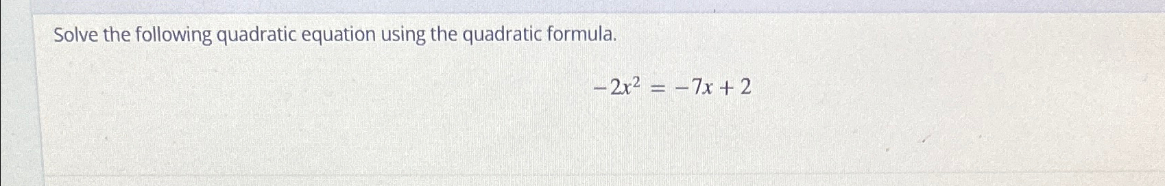 Solved Solve the following quadratic equation using the | Chegg.com