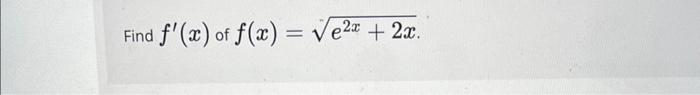 Solved f(x)=e2x+2x | Chegg.com