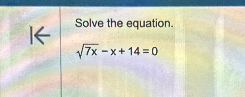 Solved Solve the equation.7x2-x+14=0 | Chegg.com