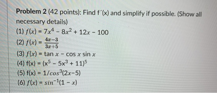Solved Problem 2 (42 points): Find f'(x) and simplify if | Chegg.com Solved Problem 2 (42 points): Find f'(x) and simplify if | Chegg.com