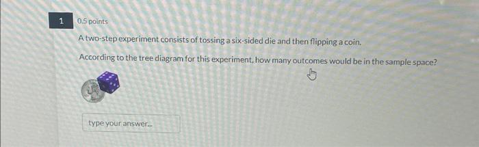 Solved 1 0.5 points A two-step experiment consists of | Chegg.com