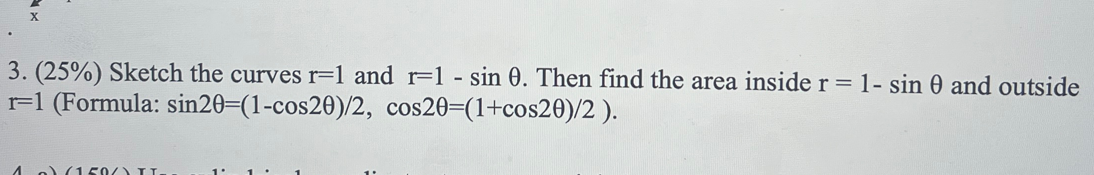 Solved Sketch the curves r=1 ﻿and r=1-sinθ. ﻿Then find the | Chegg.com