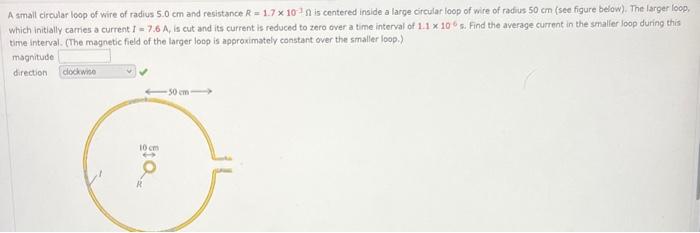 Solved A small circular loop of wire of radius 5.0 cm and | Chegg.com