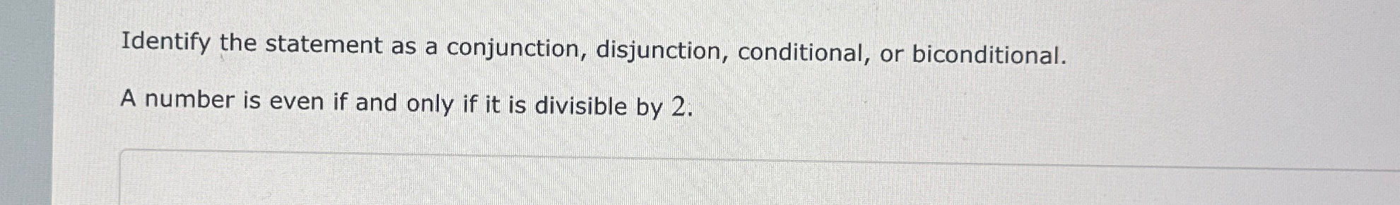 Solved Identify the statement as a conjunction, disjunction, | Chegg.com