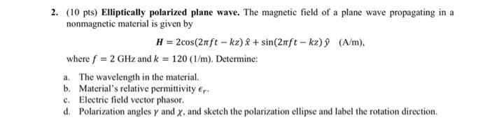 Solved ( 10pts) Elliptically polarized plane wave. The | Chegg.com