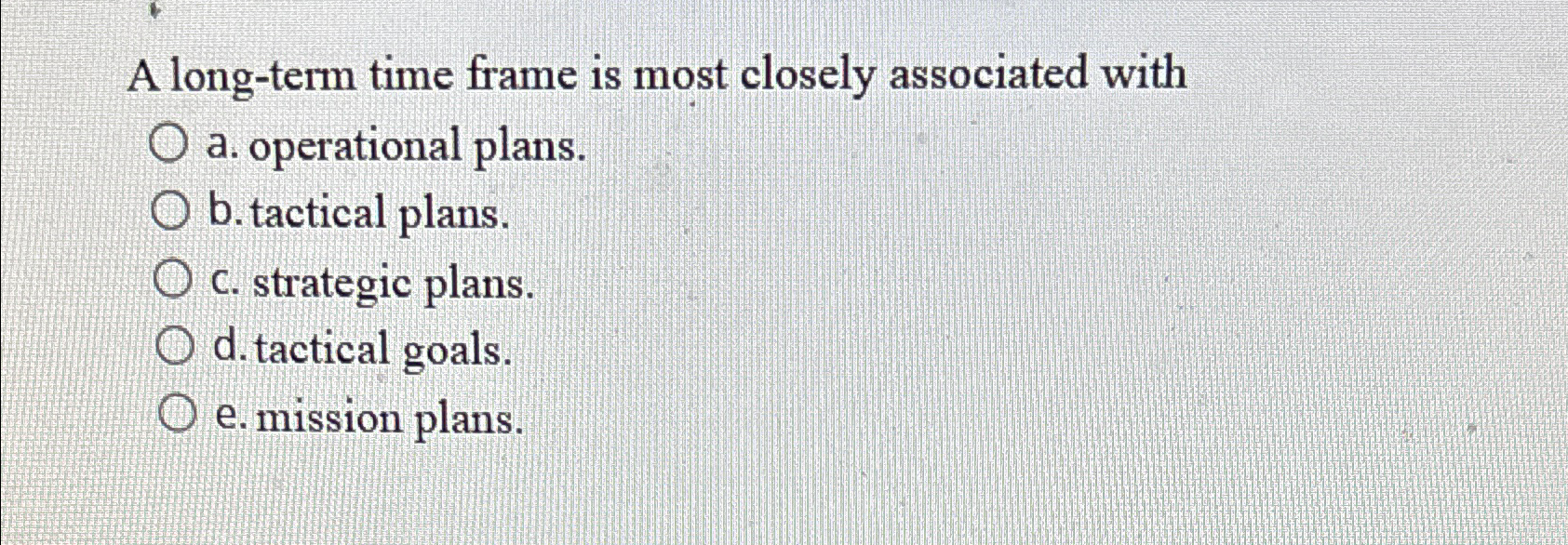 Solved A long-term time frame is most closely associated | Chegg.com
