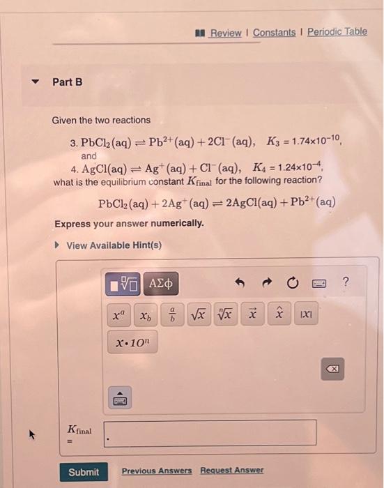 Solved Part B Given the two reactions 3. PbCl2 (aq) = Pb²+ | Chegg.com